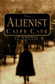 THE ALIENIST by Caleb Carr | Kirkus Reviews