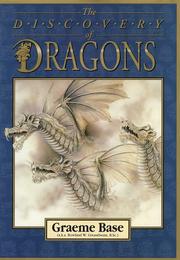 THE DISCOVERY OF DRAGONS by Graeme Base , Graeme Base | Kirkus Reviews