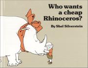 WHO WANTS A CHEAP RHINOCEROS? by Shel Silverstein , Shel Silverstein ...
