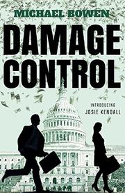 DAMAGE CONTROL by Michael Bowen | Kirkus Reviews