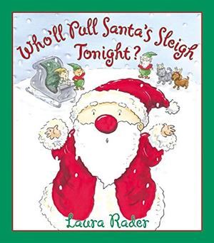 WHO’LL PULL SANTA’S SLEIGH TONIGHT? | Kirkus Reviews
