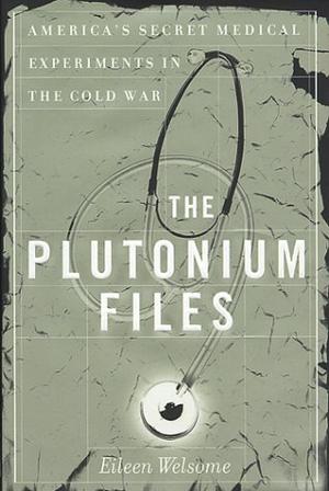 THE PLUTONIUM FILES | Kirkus Reviews