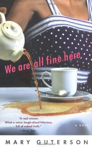WE ARE ALL FINE HERE by Mary Guterson | Kirkus Reviews