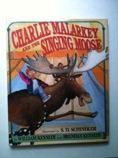 CHARLIE MALARKEY AND THE SINGING MOOSE | Kirkus Reviews