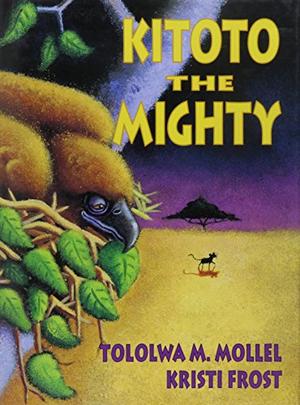 KITOTO THE MIGHTY | Kirkus Reviews
