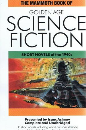 THE MAMMOTH BOOK OF GOLDEN AGE SCIENCE FICTION | Kirkus Reviews