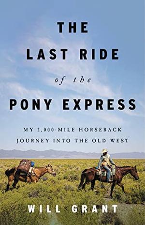 THE LAST RIDE OF THE PONY EXPRESS | Kirkus Reviews