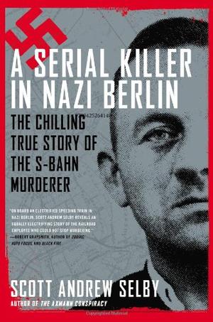 A SERIAL KILLER IN NAZI BERLIN | Kirkus Reviews