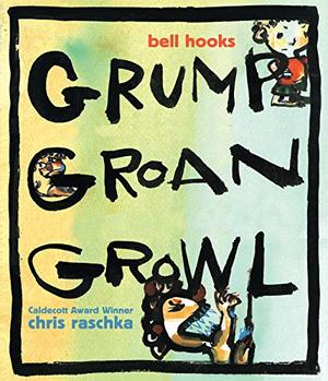 GRUMP GROAN GROWL | Kirkus Reviews