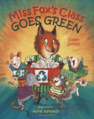 MISS FOX’S CLASS GOES GREEN | Kirkus Reviews