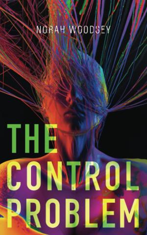 THE CONTROL PROBLEM | Kirkus Reviews
