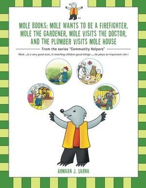 MOLE BOOKS: MOLE WANTS TO BE A FIREFIGHTER, MOLE THE GARDENER, MOLE ...