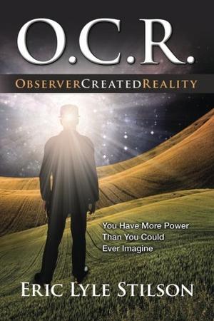 O.C.R. Observer Created Reality by Eric Lyle Stilson | Kirkus Reviews