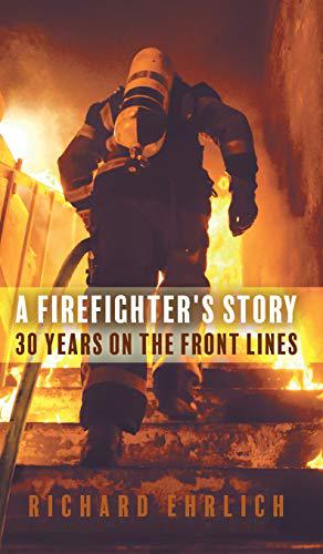 A FIREFIGHTER'S STORY | Kirkus Reviews
