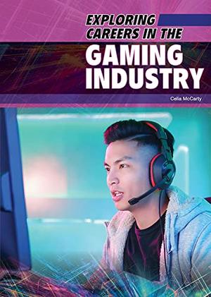 EXPLORING CAREERS IN THE GAMING INDUSTRY | Kirkus Reviews