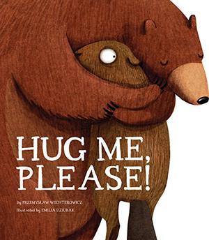 HUG ME, PLEASE! | Kirkus Reviews
