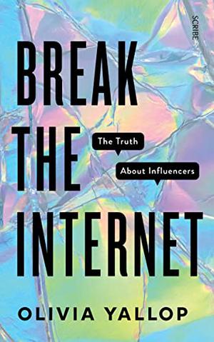 BREAK THE INTERNET | Kirkus Reviews