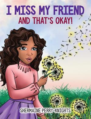 I MISS MY FRIEND AND THAT'S OKAY | Kirkus Reviews