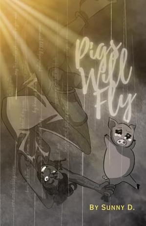 PIGS WILL FLY | Kirkus Reviews