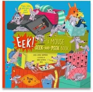 EEK! A MOUSE SEEK-AND-PEEK BOOK | Kirkus Reviews