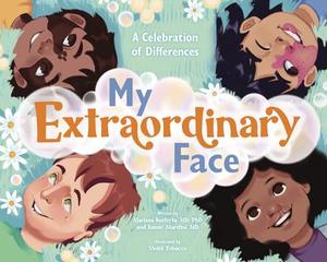 MY EXTRAORDINARY FACE | Kirkus Reviews