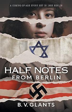 HALF NOTES FROM BERLIN | Kirkus Reviews