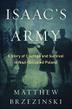 ISAAC'S ARMY by Matthew Brzezinski | Kirkus Reviews